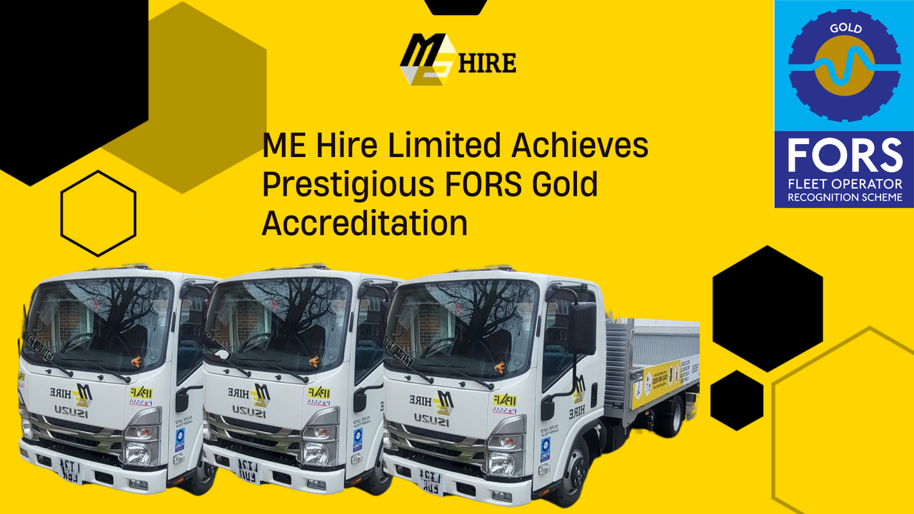 ME Hire Limited Achieves Prestigious FORS Gold Accreditation – My Store